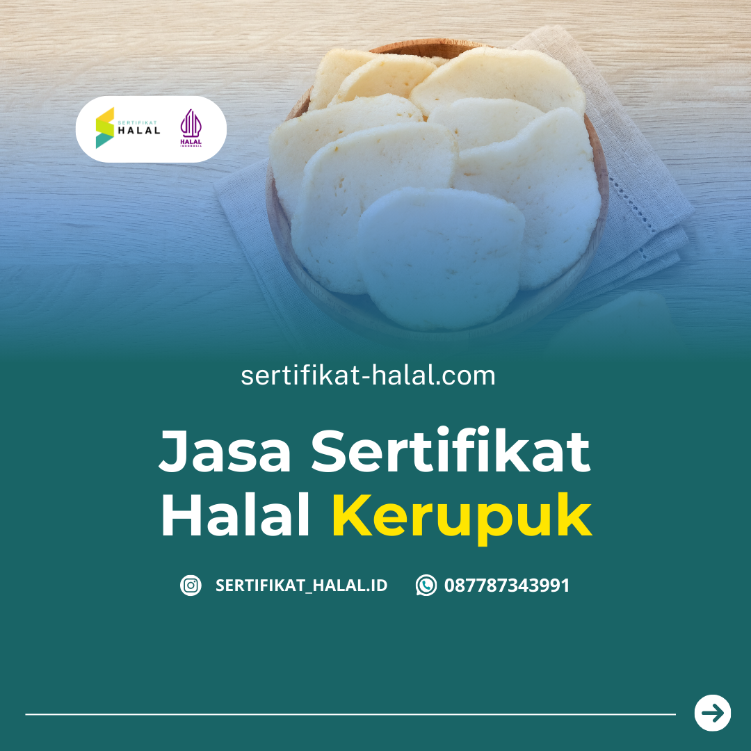 Cara cek label halal pada kerupuk - PT SERTIFIKAT HALAL INDONESIA